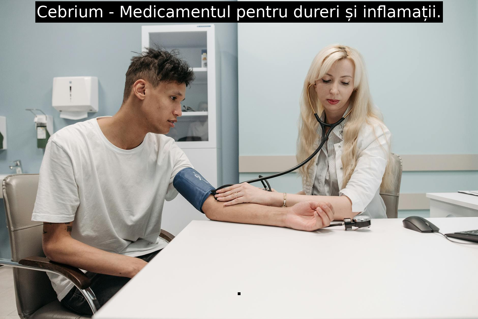 Cebrium - Medicamentul pentru dureri și inflamații. - Doctorite