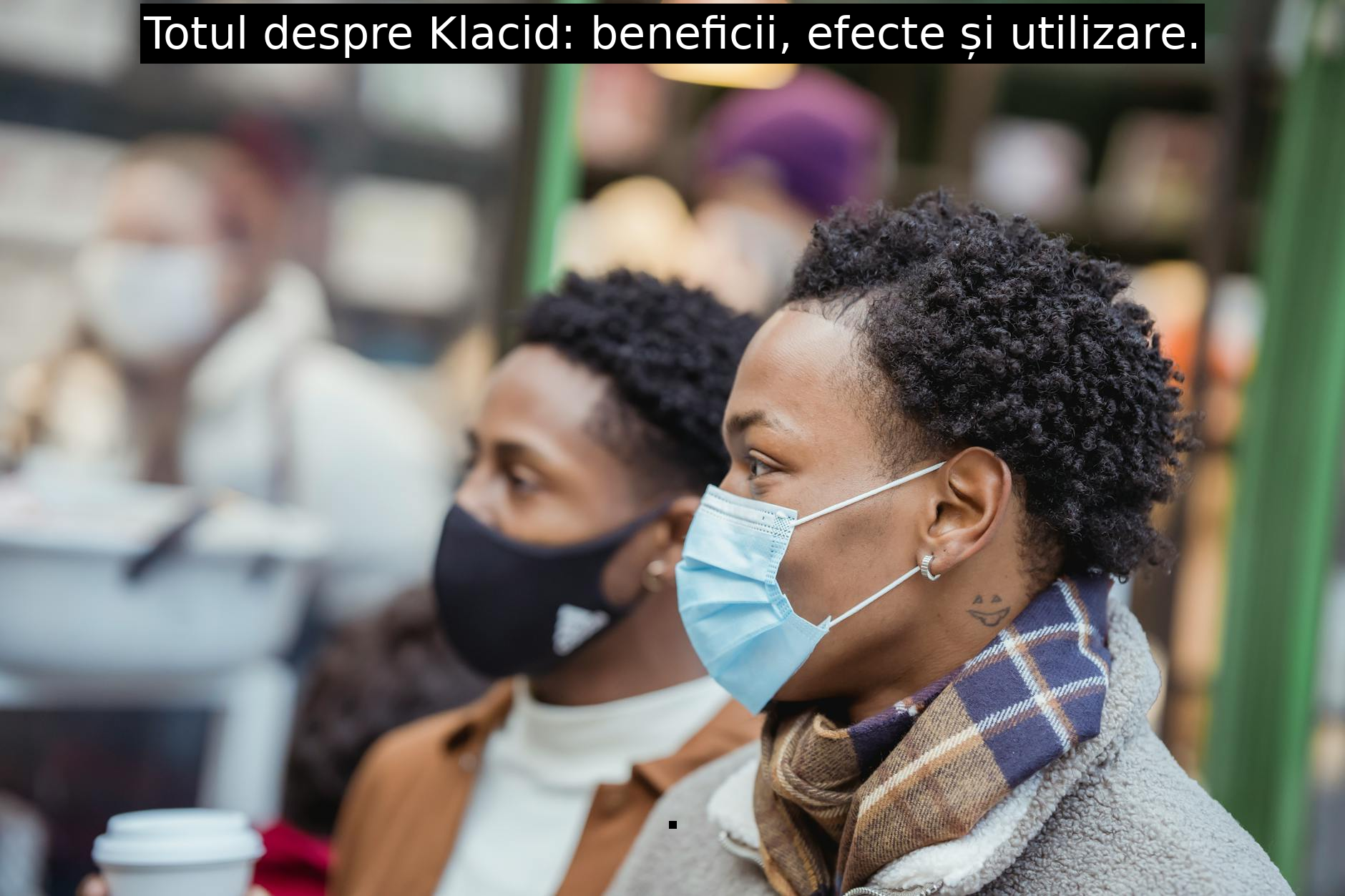 Totul despre Klacid: beneficii, efecte și utilizare. - Doctorite