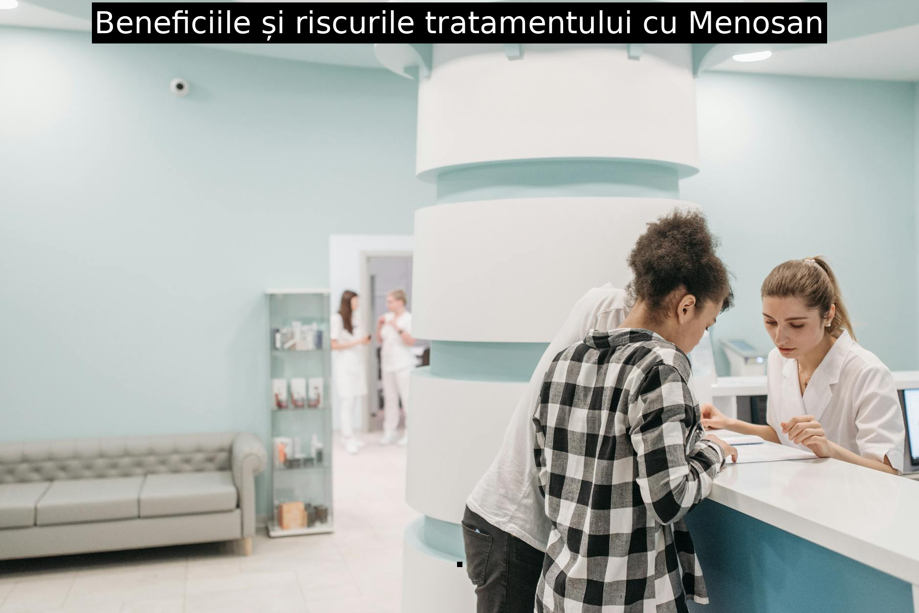 Beneficiile și riscurile tratamentului cu Menosan - Doctorite