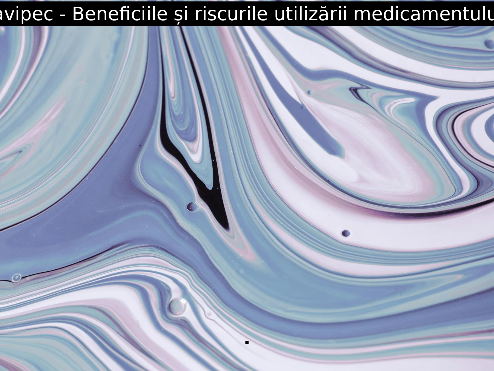 Tavipec - Beneficiile și riscurile utilizării medicamentului. - Doctorite